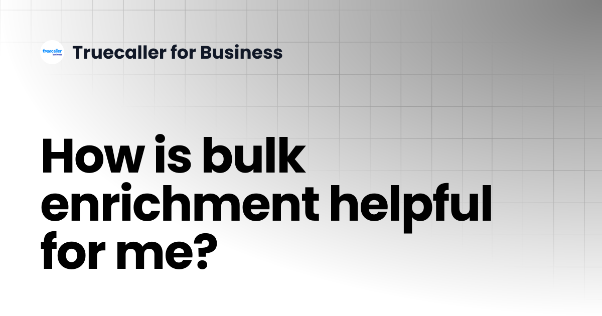 How is bulk enrichment helpful for me? | Number Intelligence ...