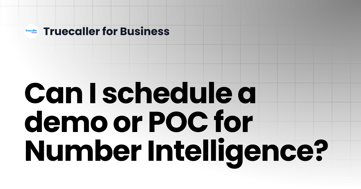 Can I schedule a demo or POC for Number Intelligence? | Truecaller for ...