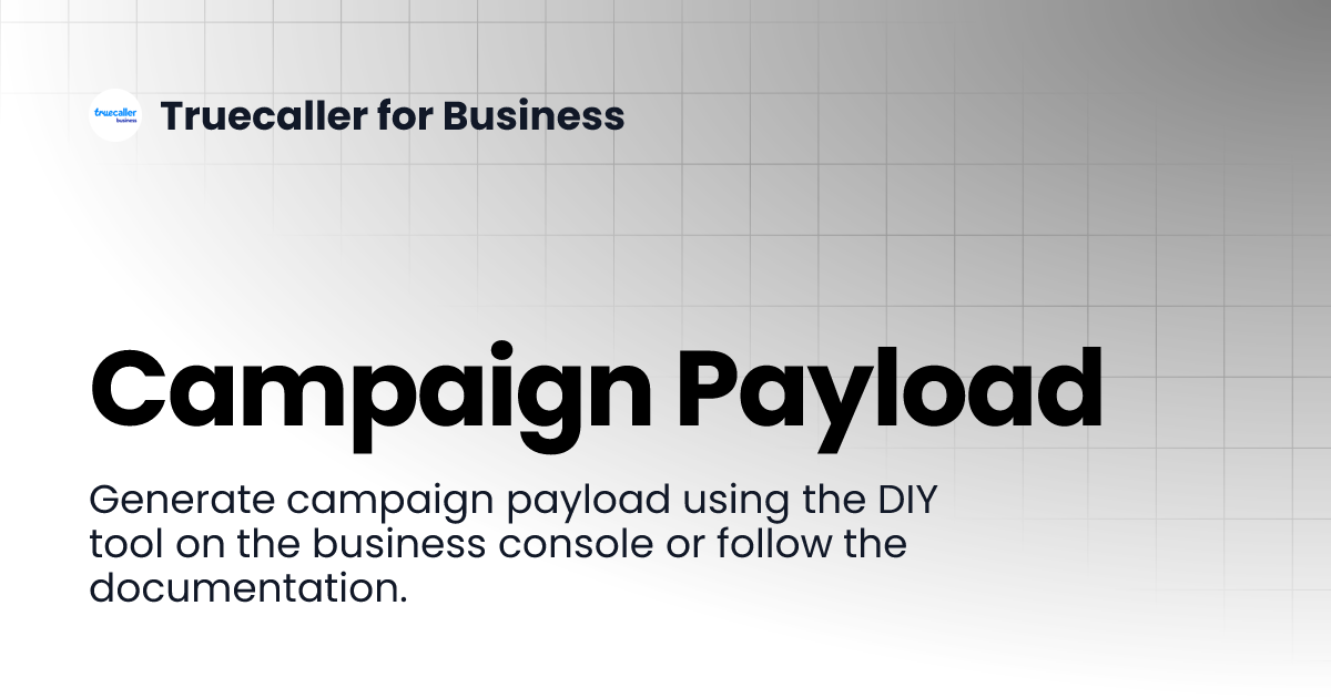 Campaign Payload | Truecaller for Business