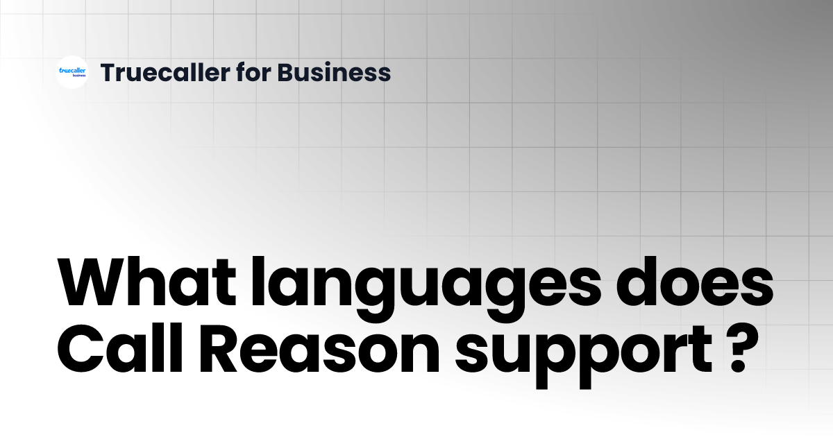 What languages does Call Reason support ? | Truecaller for Business