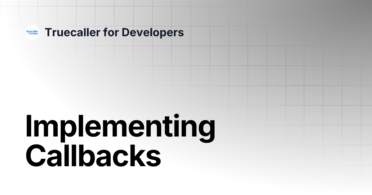 Implementing Callbacks | Truecaller for Developers