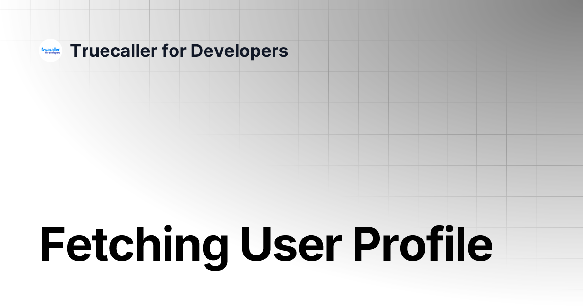 Fetching User Profile | Truecaller for Developers