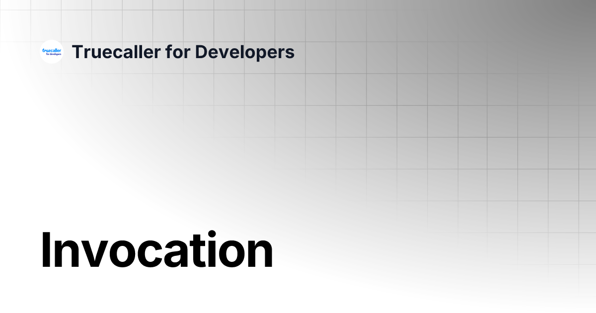 Invocation | Truecaller for Developers