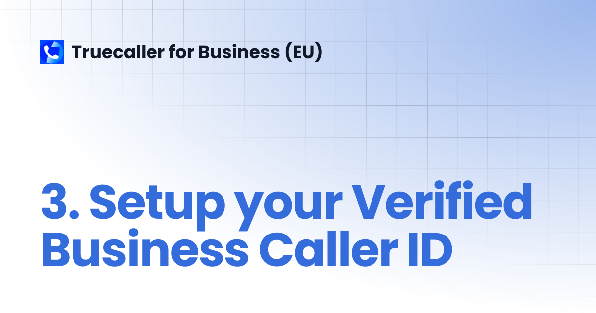3. Setup your Verified Business Caller ID | Truecaller for Business (EU)