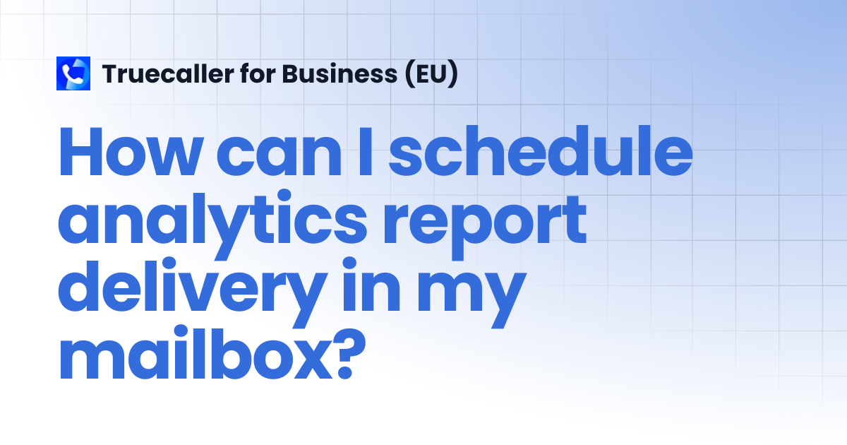 How can I schedule analytics report delivery in my mailbox ...